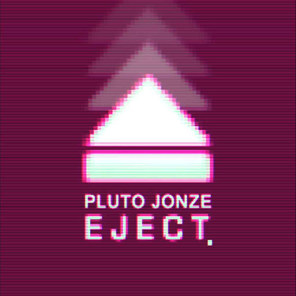 Pluto Jonze : Eject - Beat Magazine